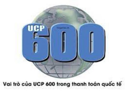 UCP 600 Là Gì?Vai Trò Của UCP 600 Trong Phương Thức Tín Dụng Chứng Từ ...